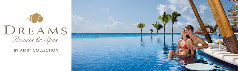Dreams Resorts & Spa | All-Inclusive AMR Collection